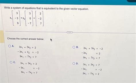 Solved Write A System Of Equation That Is Equivalent To The Chegg