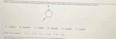 Solved What Would Be The Expected Splitting Pattern Of The
