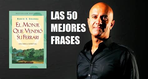 El Monje Que Vendió Su Ferrari Las 50 Mejores Frases