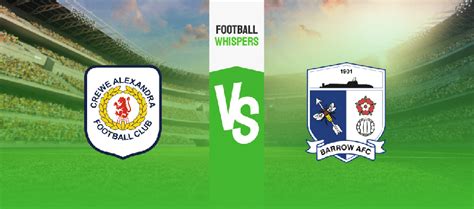 Crewe Vs Barrow Prediction Odds And Betting Tips 07042023