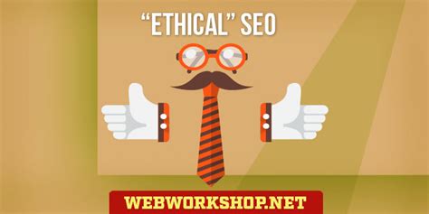 Ethical Search Engine Optimization Exposed Webworkshop
