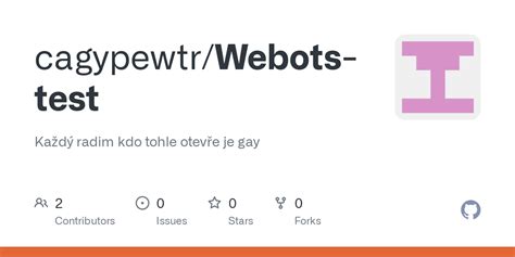 GitHub cagypewtr Webots test Každý radim kdo tohle otevře je gay