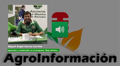 Entrevista Miguel Ángel García Cervilla agricultor y colaborador de
