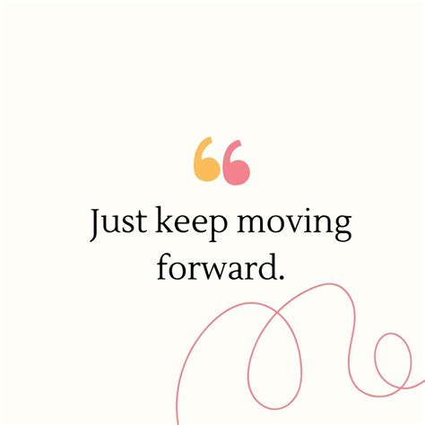 Keep Moving Forward Inspirational Quotes 70 Moving Forward Quotes To
