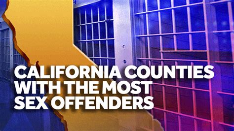 California Counties With The Most Sex Offenders