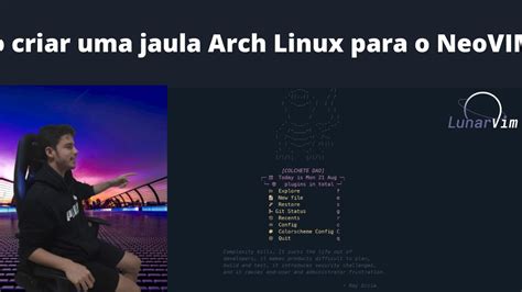 Como Criar Uma Jaula Arch Linux Para O Neovim Da Lua Eu Vim 12 Lunar