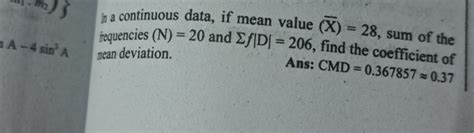 in a continuous data if mean value xˉ 28 sum of the frequencies n 2