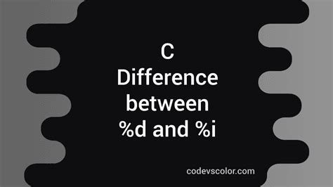 Difference Between D And I Format Specifiers In C CodeVsColor
