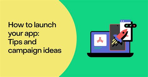 How To Launch Your App Tips Ideas And Campaigns For A Successful Launch