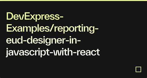 Devexpress Examples Reporting Eud Designer In Javascript With React