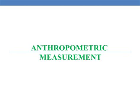 Anthropometric Measurements Pptpptx
