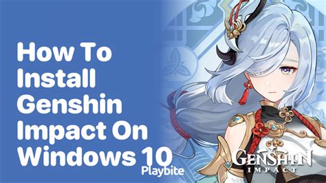 How To Install Genshin Impact On Windows 10 Playbite