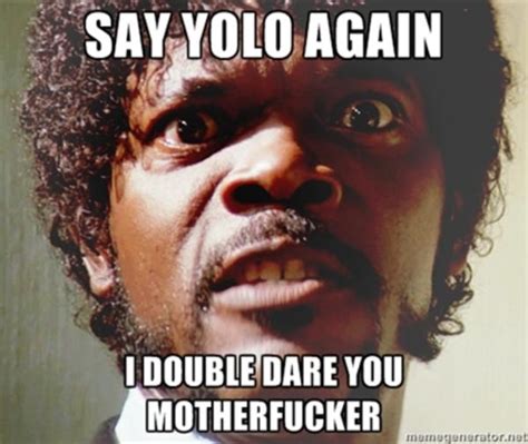 Say Yolo Again Yolo Know Your Meme