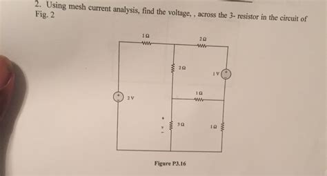 Solved Using Mesh Current Analysis Find The Voltage Across Chegg
