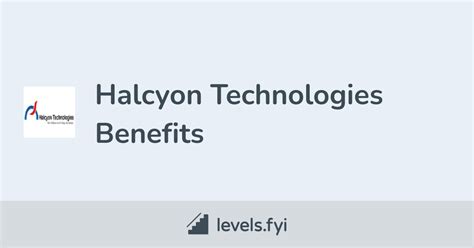 Halcyon Technologies Employee Perks And Benefits Levelsfyi