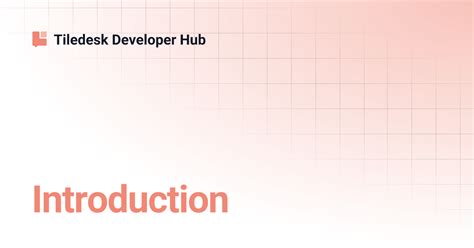 Introduction Tiledesk Developer Hub