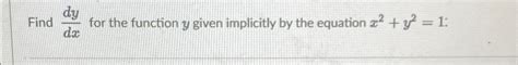 Solved Find Dydx ﻿for The Function Y ﻿given Implicitly By