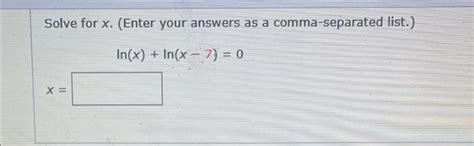 Solved Solve For X Enter Your Answers As A Comma Separated