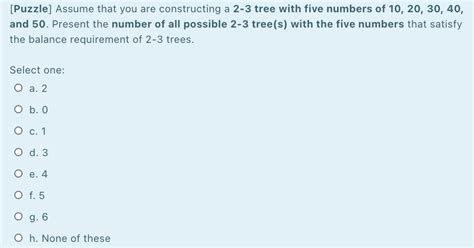 solved [puzzle] assume that you are constructing a 2 3 tree