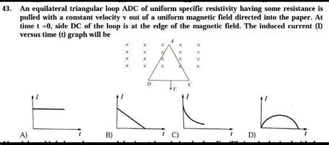 43 an equilateral triangular loop adc of uniform specific resistivity