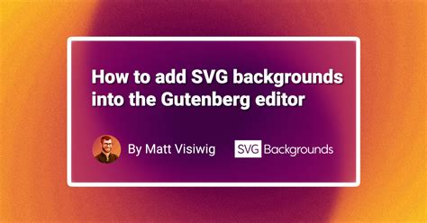 How To Add Svg Backgrounds Into The Gutenberg Editor Svg Backgrounds