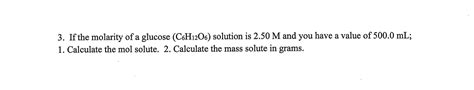 Solved 3 If The Molarity Of A Glucose C6H12O6 Solution Is Chegg