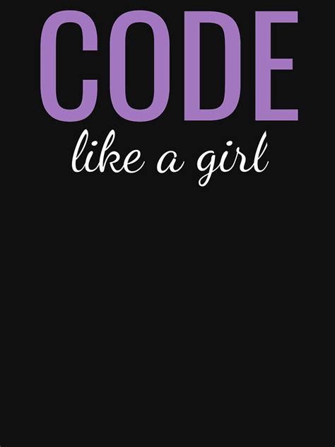 Code Like A Girl Coding T Shirt For Sale By Jacks Tees Redbubble