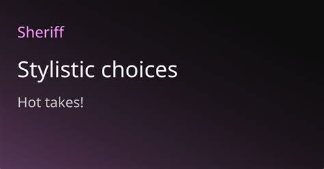 Stylistic Choices Sheriff