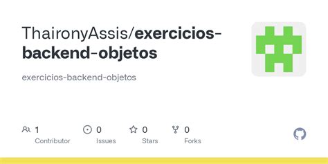 GitHub ThaironyAssis Exercicios Backend Objetos Exercicios Backend Objetos