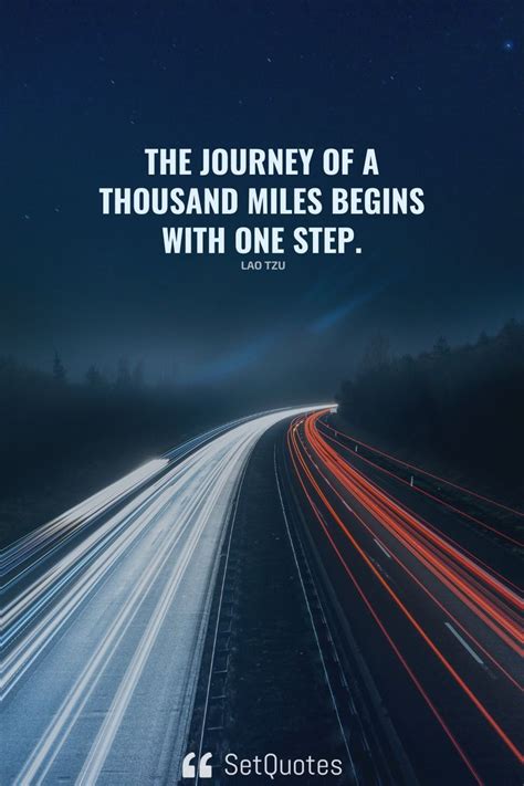 The Journey Of A Thousand Miles Begins With One Step Lao Tzu