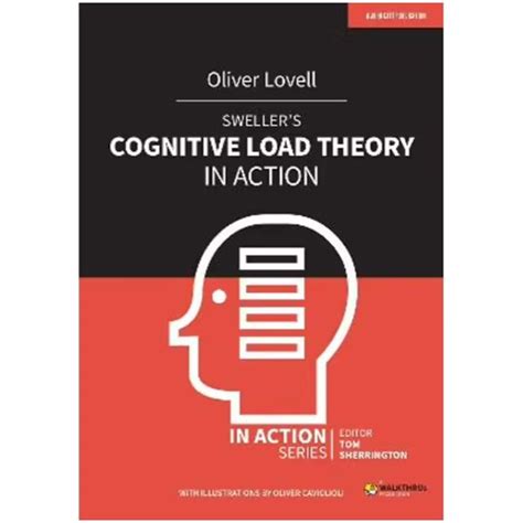 Swellers Cognitive Load Theory In Action Learning Network Nz Swellers Cognitive Load Theory In Action Learning Network Nz