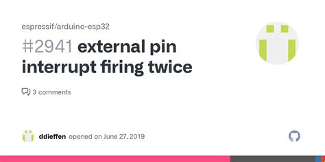 External Pin Interrupt Firing Twice · Issue 2941 · Espressifarduino Esp32 · Github