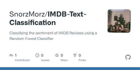 Github Snorzmorzimdb Text Classification Classifying The Sentiment Of Imdb Reviews Using A