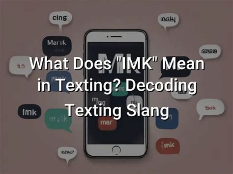 What Does IMK Mean In Texting Decoding Texting Slang Symbol Genie