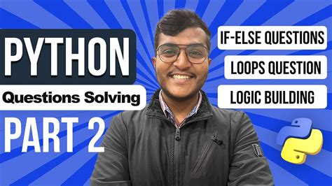 Python Part 2 Question Solving If Else Loops Logic Building