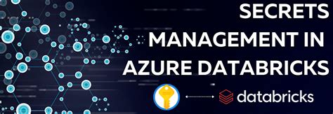Secrets Management For Azure Databricks Notebooks — Easy Way By