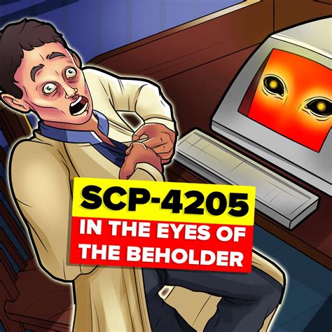 Scp 4205 In The Eyes Of The Beholder Scp 4205 Is A Keter Class Anomaly Also Known As In The Scp 4205 In The Eyes Of The Beholder Scp 4205 Is A Keter Class Anomaly Also Known As In The