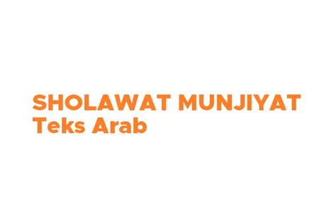 SHOLAWAT MUNJIYAT Simak Dan Amalkan Sholawat Munjiyat Arab Sholawat