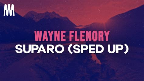 Wayne Flenory Suparo Sped Up Lyrics Youtube Music