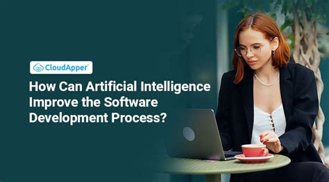 how artificial intelligence can improve software development process