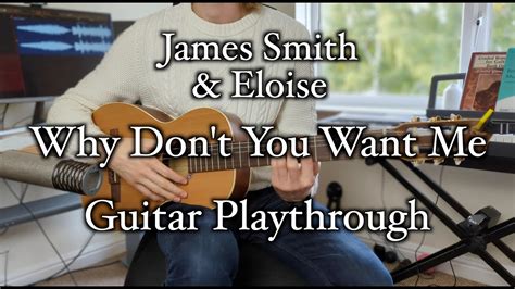 James Smith Eloise Why Don T You Want Me Guitar Playthrough With