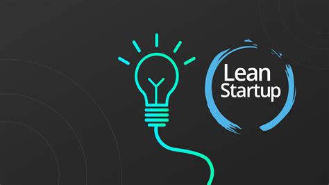 The Lean Startup Method Your Full Guide