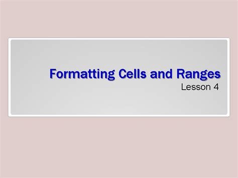 Formatting Cells And Ranges Lesson Objectives StepbyStep