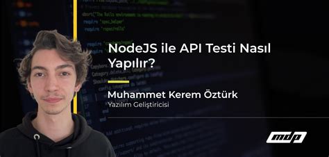 Nodejs Ile Api Testi Nasıl Yapılır Mdp Group