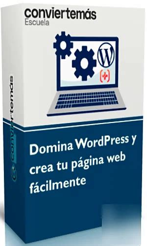 Curso Domina Wordpress Y Crea Tu Pagina Web Facilmente Cursos Digitalex