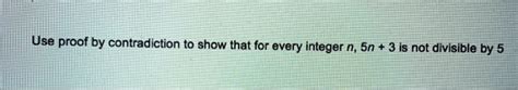 Solved Use Proof By Contradiction To Show That For Every Integer N Sn