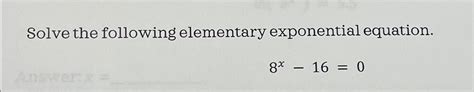Solved Solve The Following Elementary Exponential