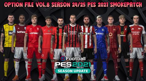 Option File Vol 8 Season 24 25 Pes 2021 Smokepatch 21 4 5 Youtube