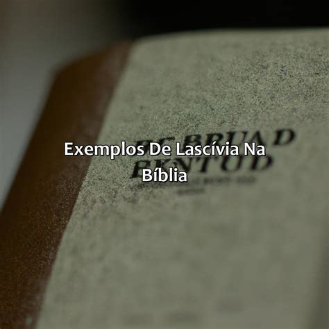 O Que É Lascívia Na Bíblia Bíblia Da Bíblia