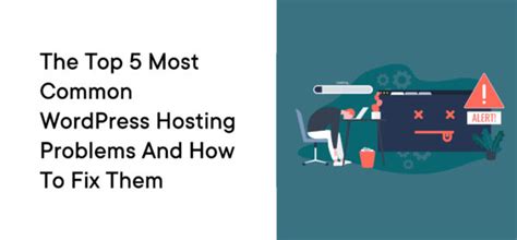 The Top 5 Most Common WordPress Hosting Problems And How To Fix Them